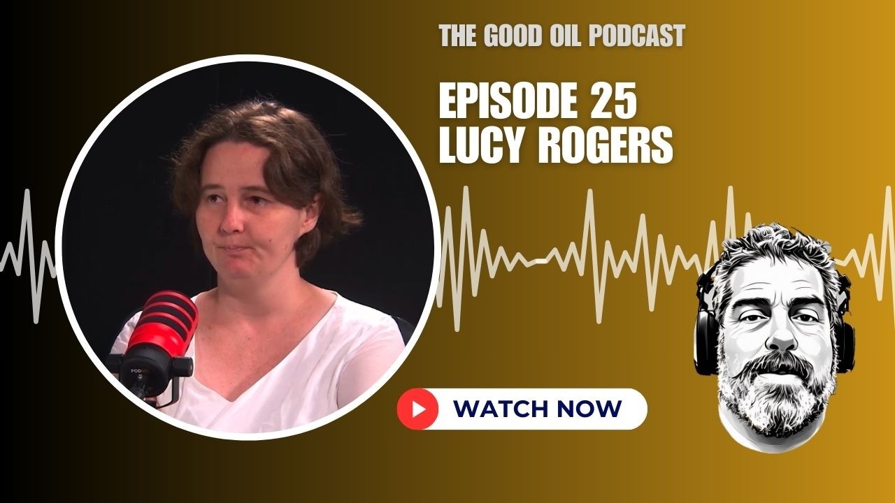 The Good Oil Podcast - Episode 25 - Lucy Rogers - YouTube