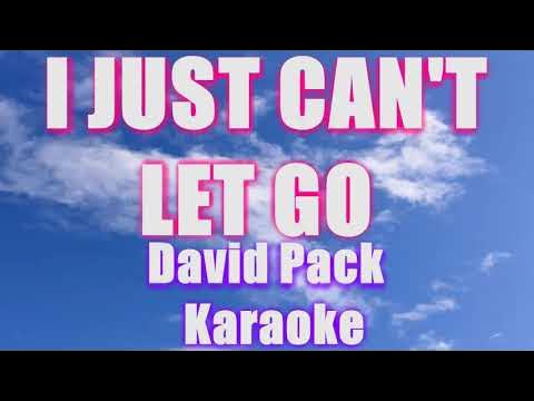 I JUST CAN'T LET GO David Pack KARAOKE - YouTube