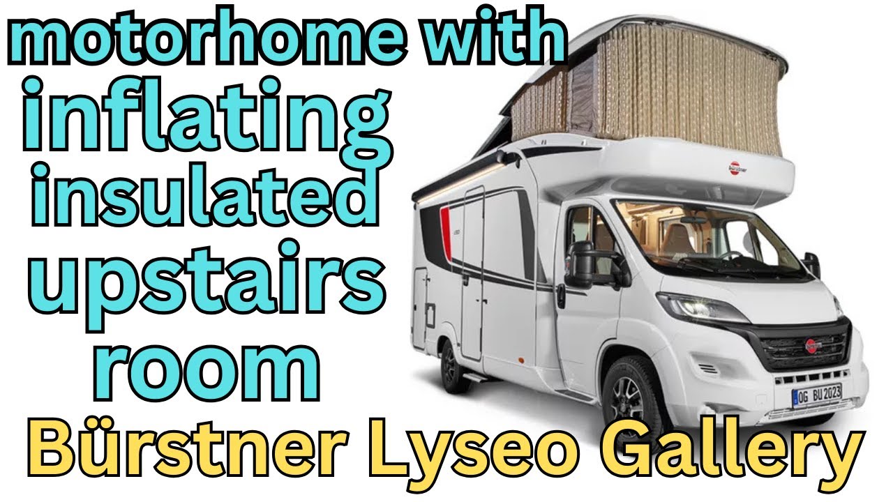 Camping with amazing 'upstairs' room. Burstner Lyseo Gallery motorhome ...