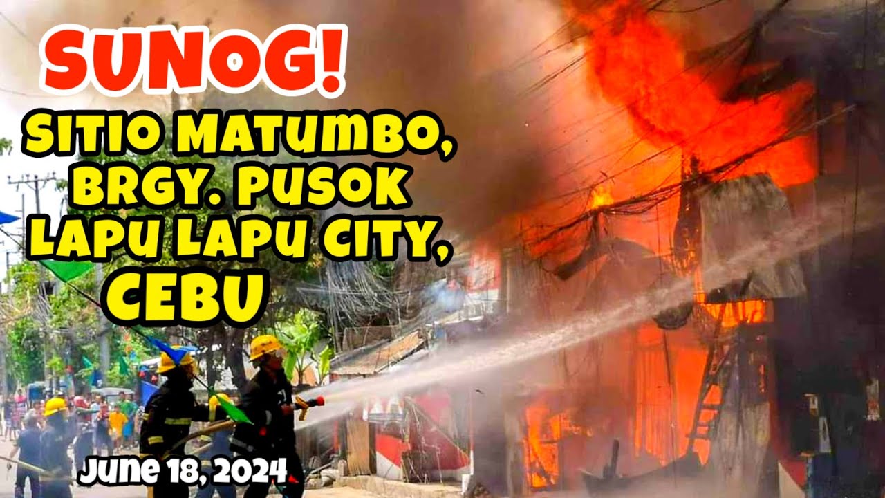 Sunog sa Sitio Matumbo, Pusok Lapu Lapu City, June 18, 2024 - YouTube