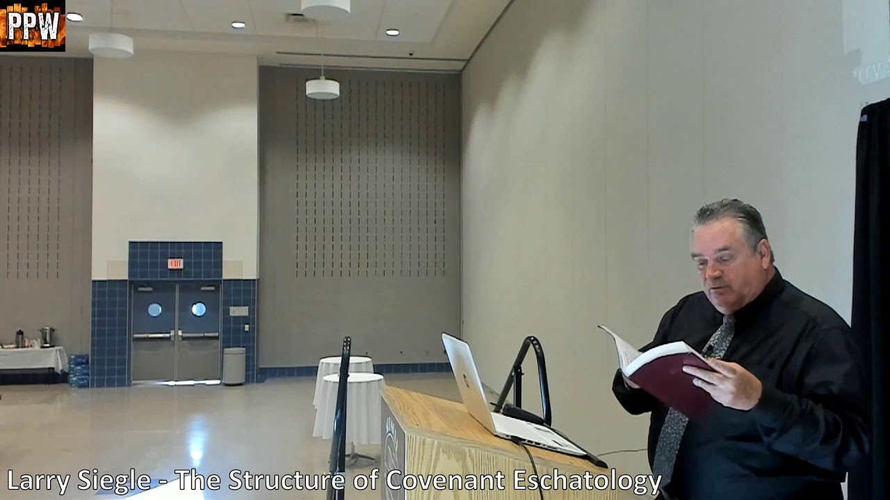 Day 2 Larry Siegle The Structure of Covenant Eschatology - YouTube