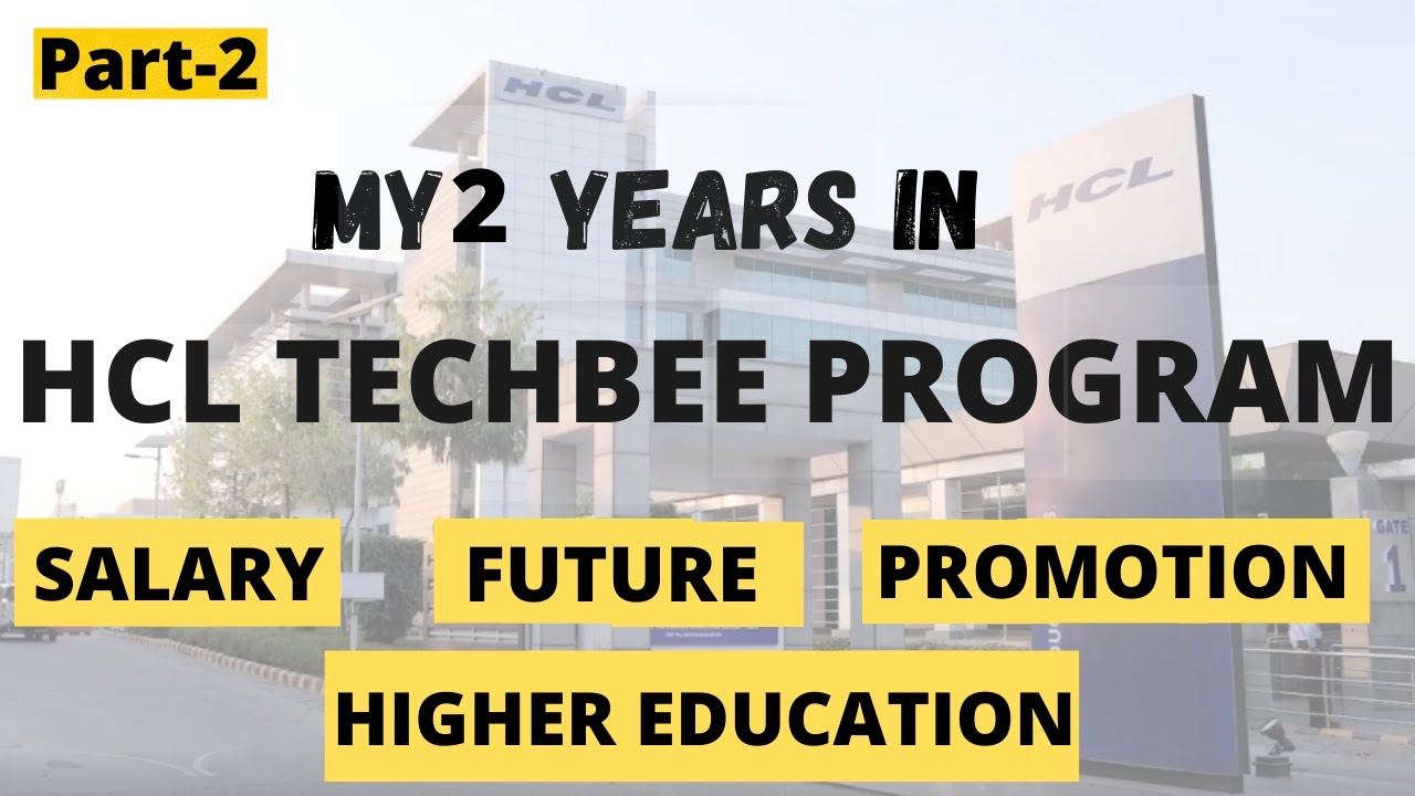 HCL TECHBEE TRAINING EXPERIENCE PART 2 | MY TWO YEAR EXPERIENCE IN TECHBEE PART 2 | HCL ...