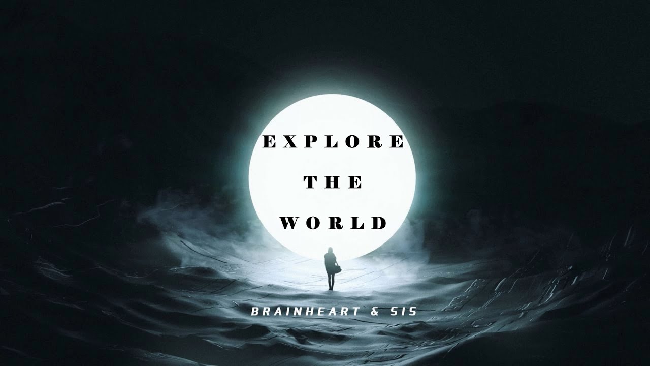 Brainheart & Sis - Explore The World - YouTube