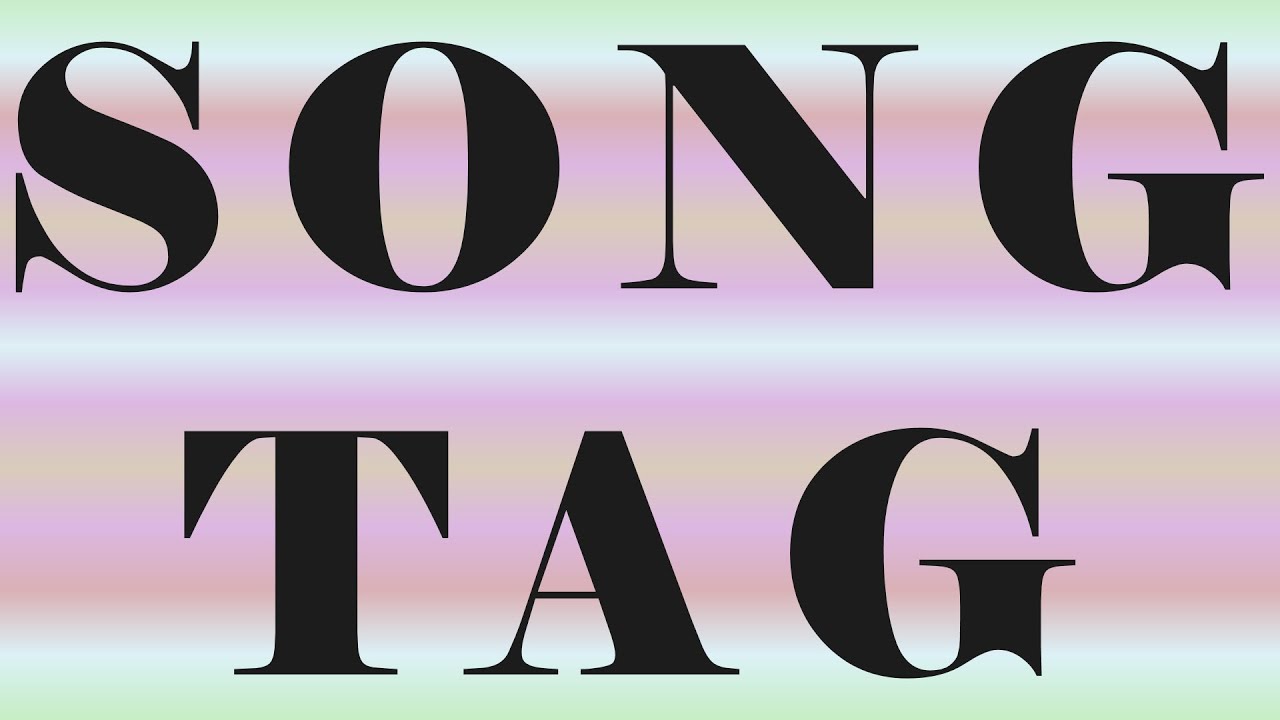 Song Tag - YouTube