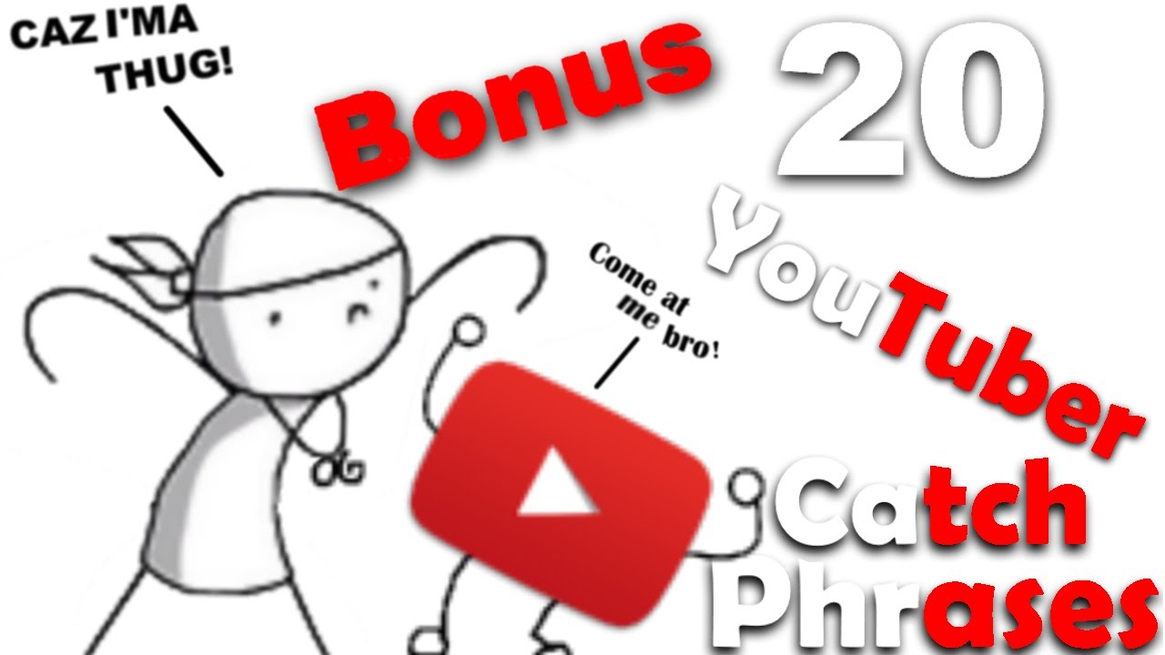 20 More Youtube Catchphrases Youtube