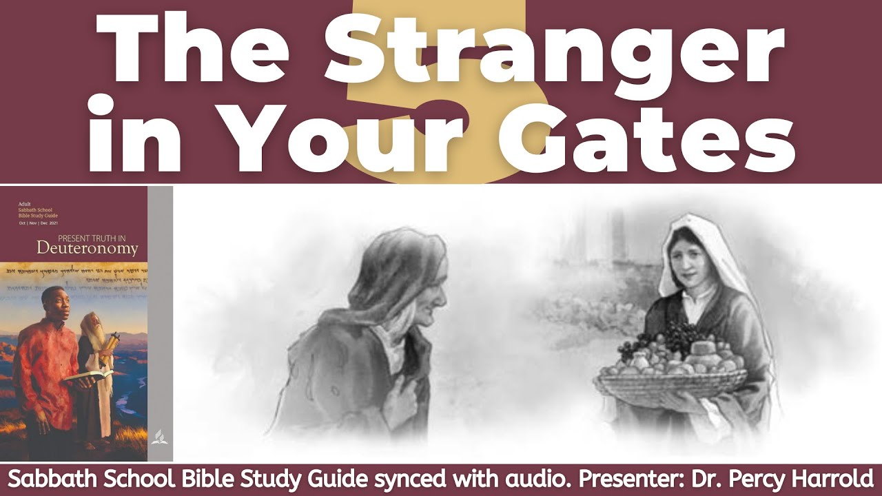 2021 Q4 Lesson 05 – The Stranger in Your Gates – Audio by Percy Harrold ...