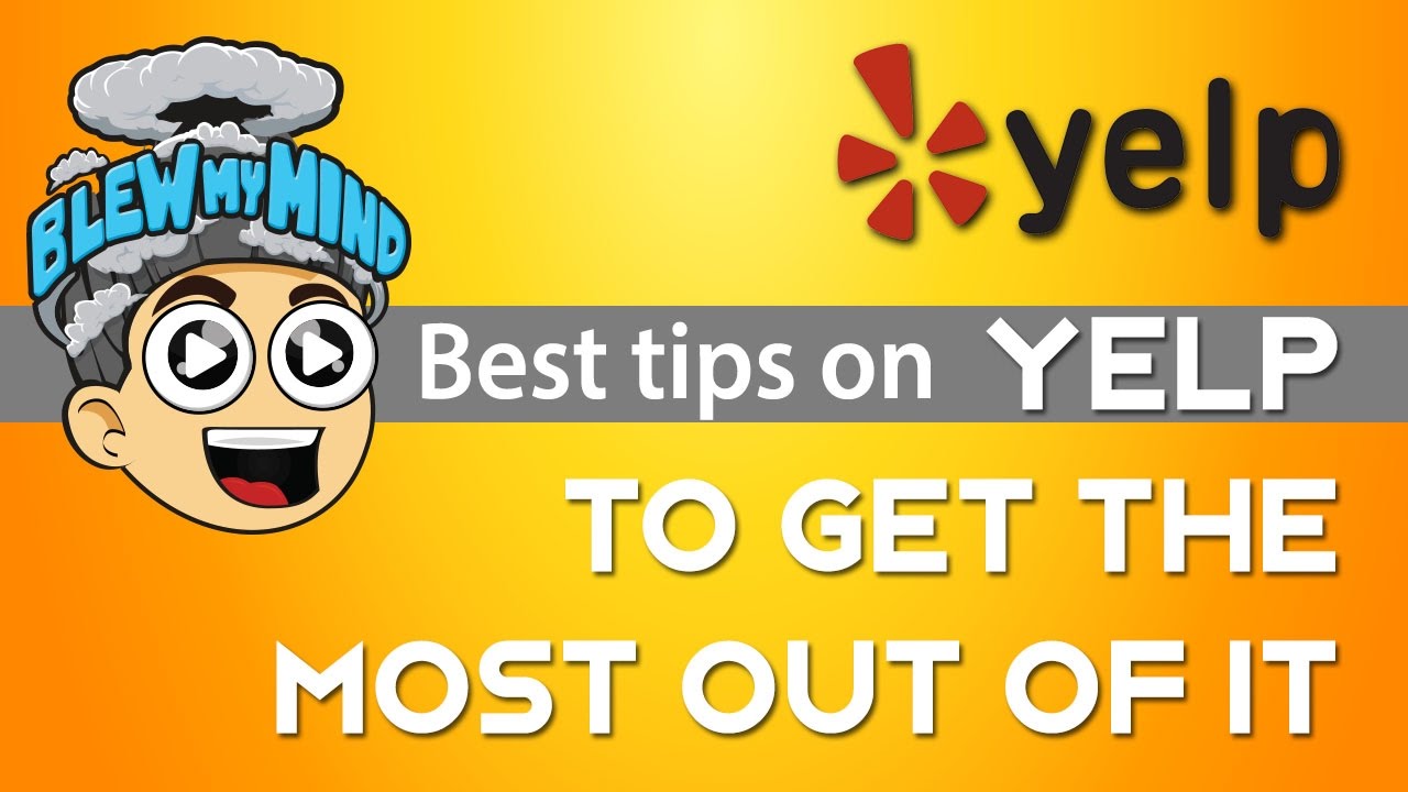 Best tips on how to use Yelp to get the most out of it - YouTube