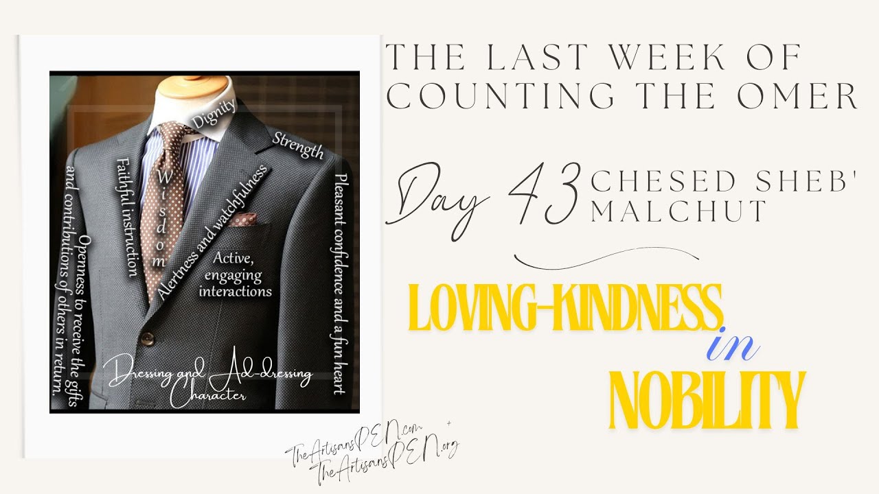 Day 43 Counting the Omer - Love in Nobility: What is Nobility? - YouTube