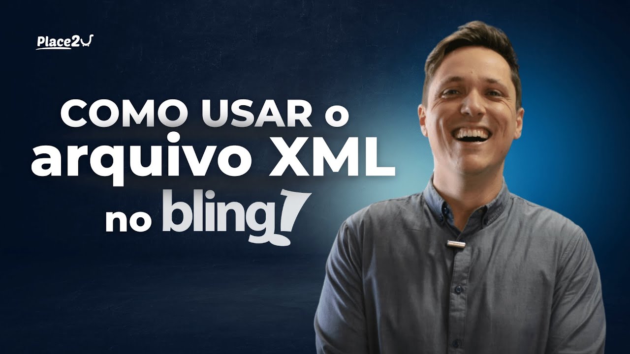 O QUE É e COMO USAR o ARQUIVO XML no BLING - YouTube