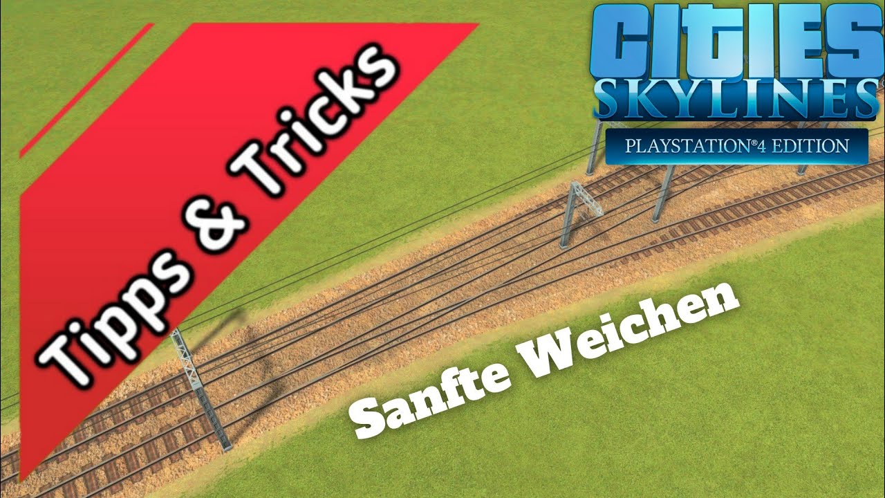 Cities Skylines: Sanfte Weichen (keine Mods) / Tipps&Tricks Deutsch ...