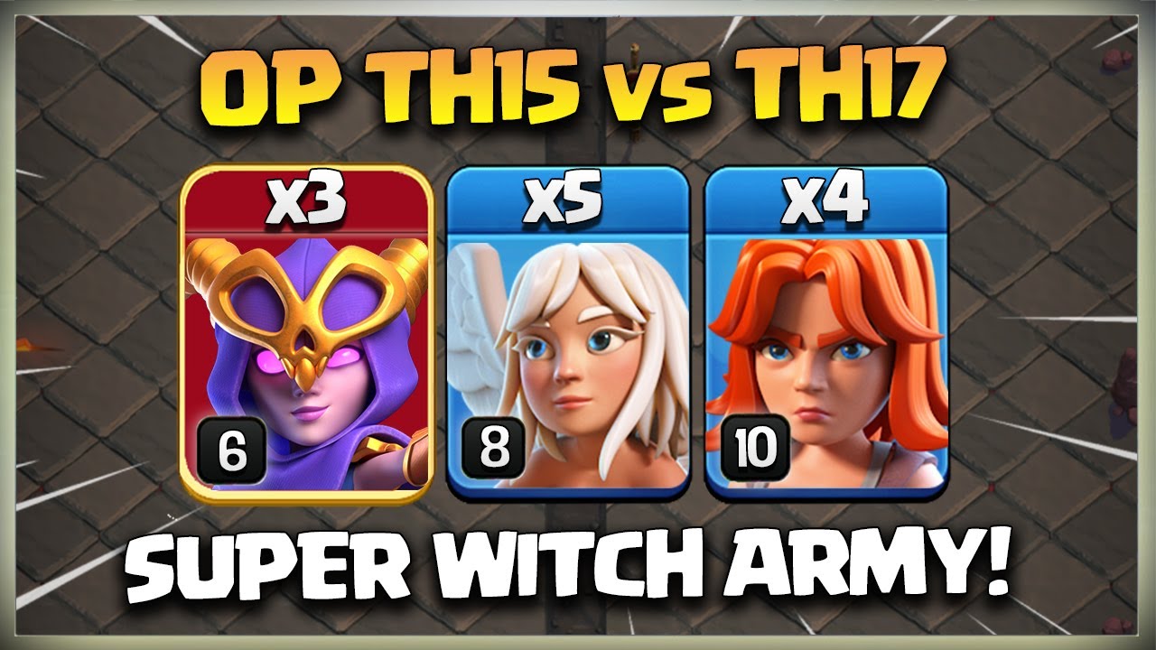 Th15 vs Th17🔥Th15 Switch Attack Best Th15 Super Witch Attack Strategy ...