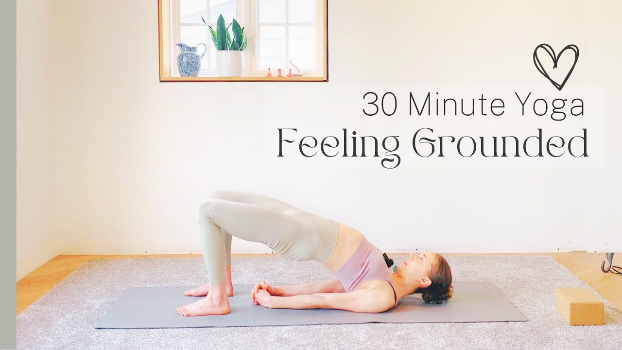 30 Minute Grounding Yoga | Stretch, Lengthen, and Balance to Calm the ...
