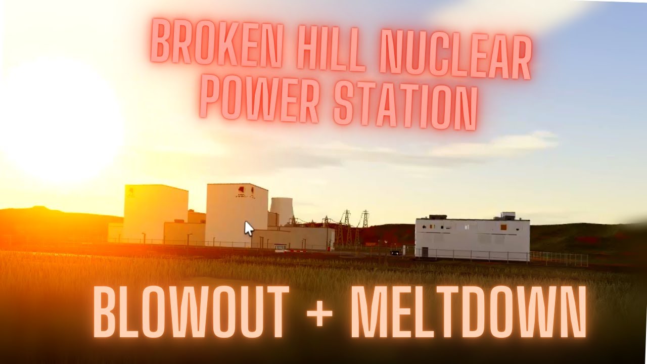 Roblox Broken hill nuclear power station | Blowout & meltdown - YouTube