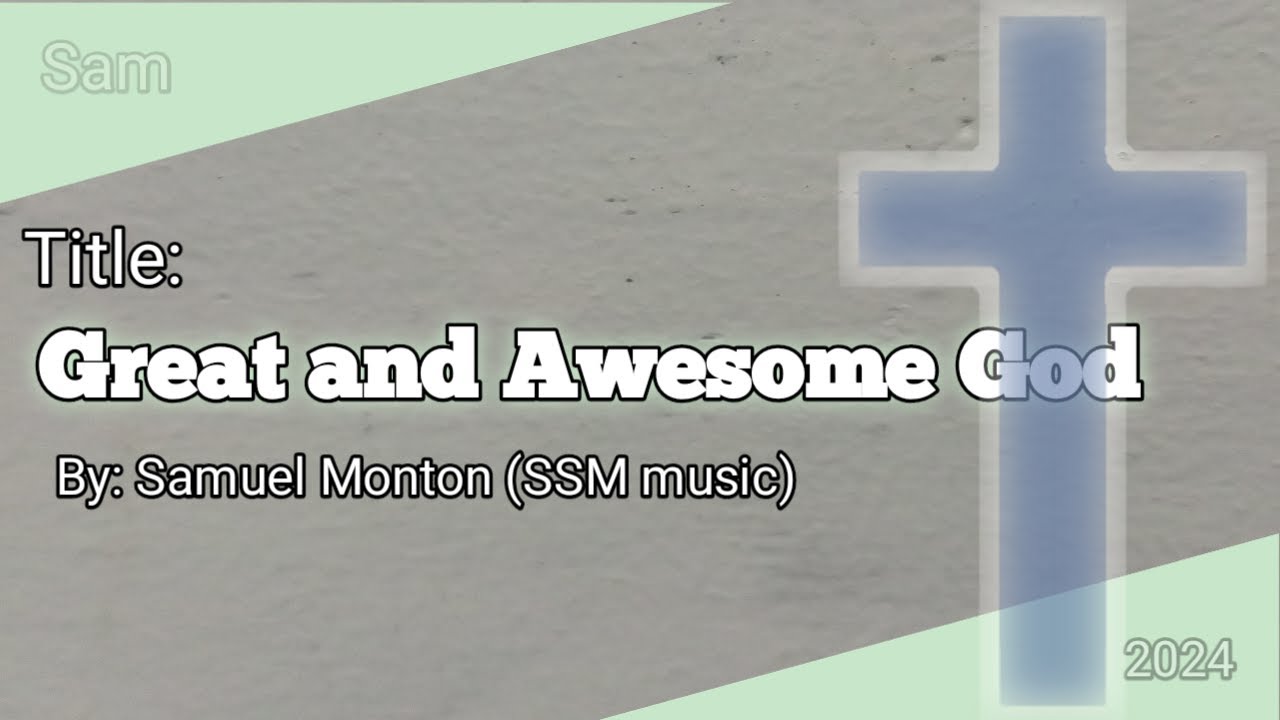 Great and Awesome God By: Samuel Monton (SSM music) - YouTube