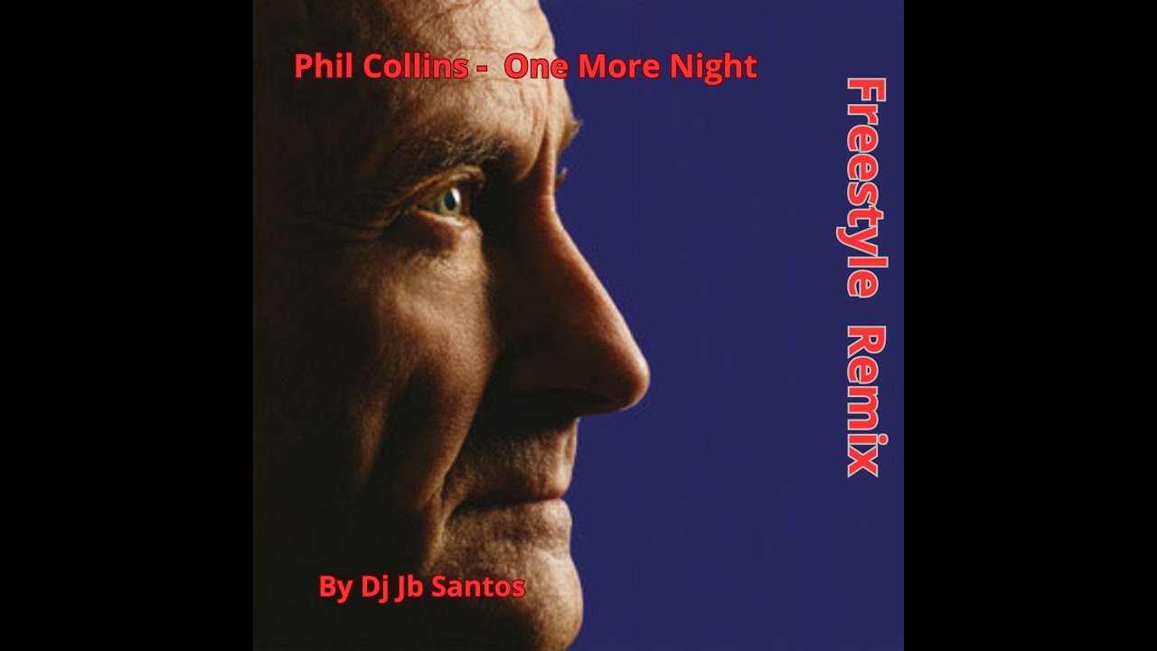Phil Collins - One More Night - Freestyle Remix By Dj Jb Santos - YouTube