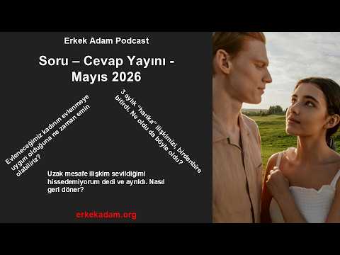 Soru cevap yayını - Mayıs 2026 - Türkçe podcast