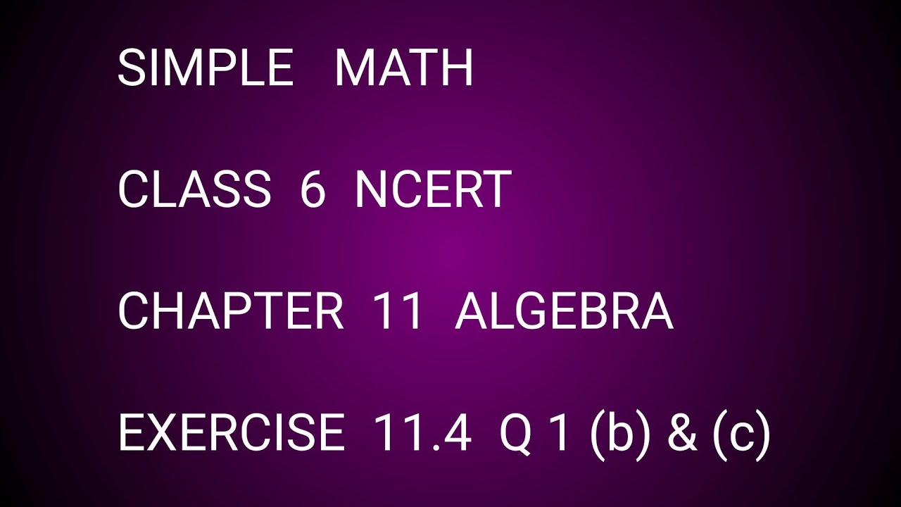 Simple Math Class 6 NCERT Chapter 11 Algebra Exercise 11.4 Q 1 (b) & (c ...