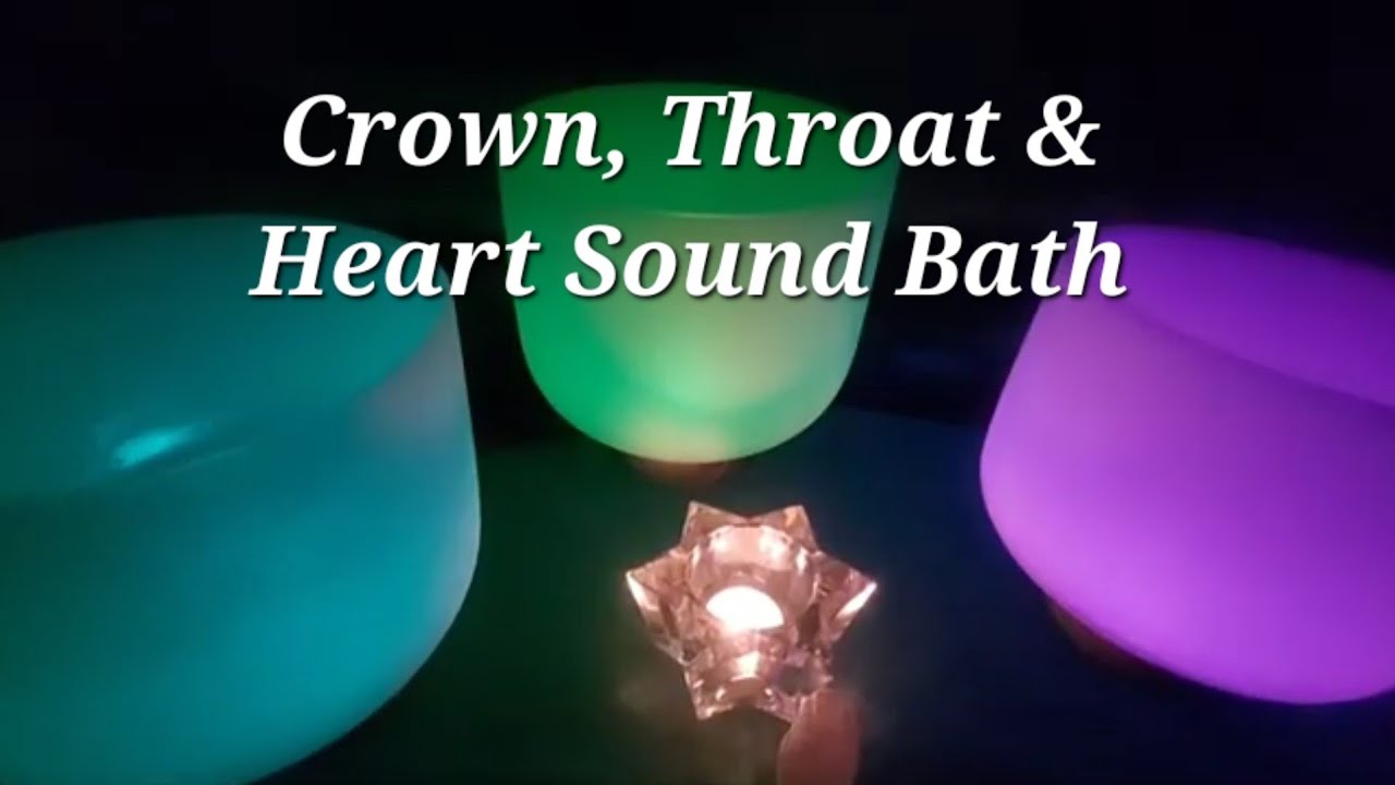 Crown, Throat & Heart Chakra Soundbath - YouTube