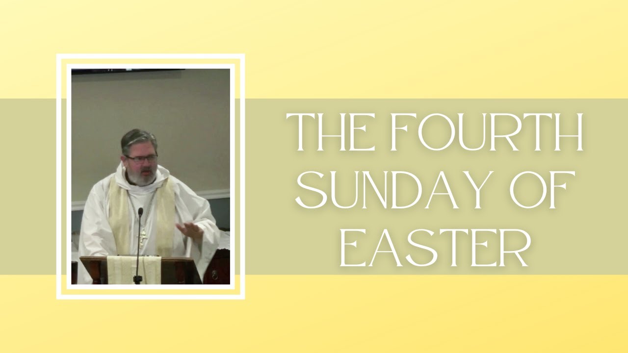 The Fourth Sunday of Easter- Fr. Scott Looker - YouTube