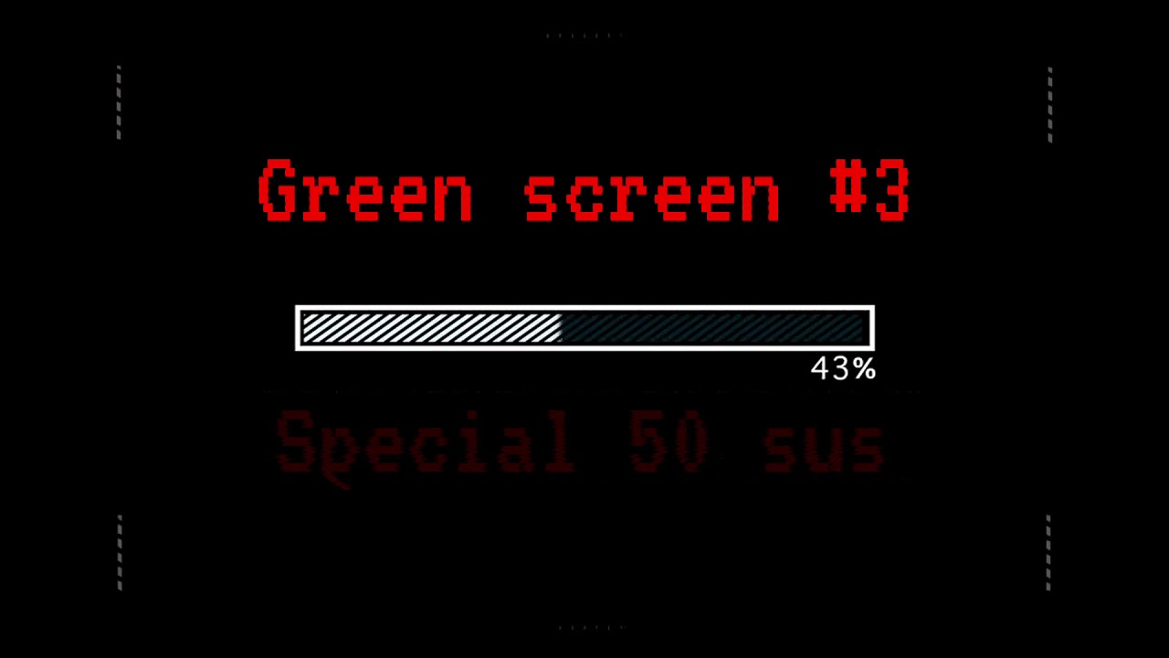 Green screen #3 (special~50 sus) - YouTube