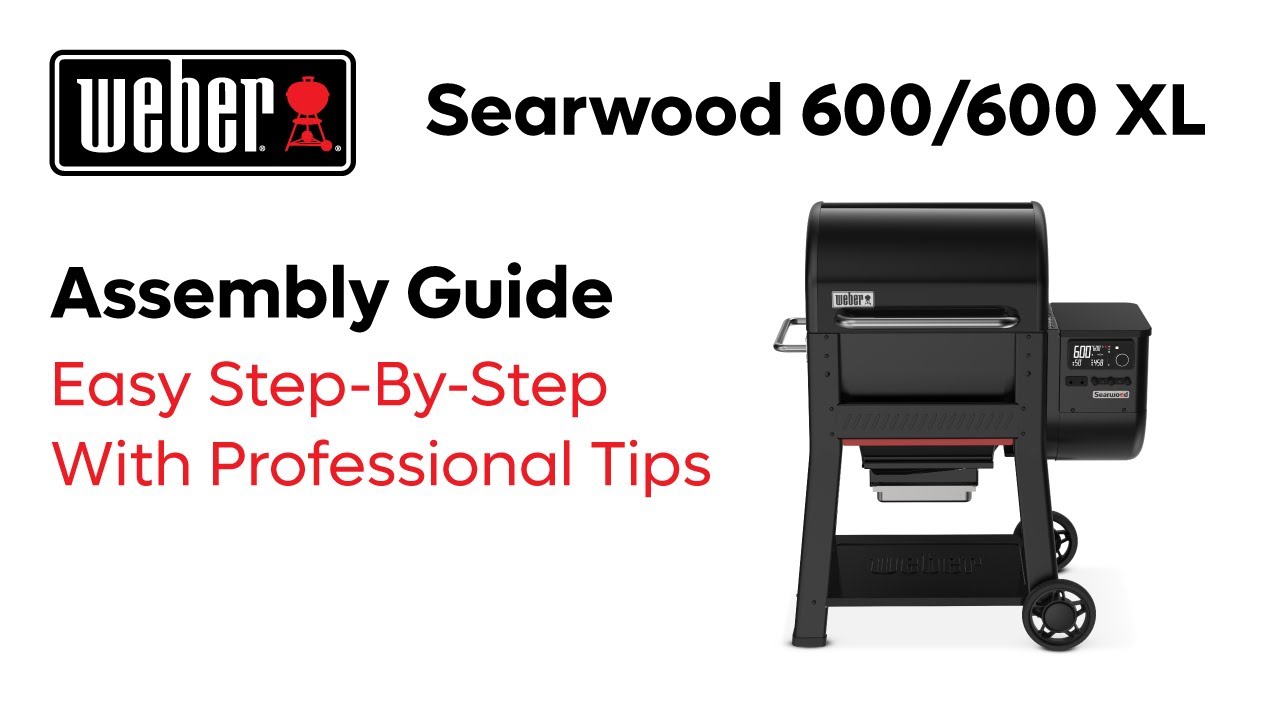 Weber Searwood 600 Assembly | Assembling New Weber Pellet Grill | Easy ...