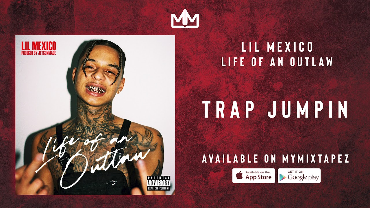 Lil Mexico - Trap Jumpin [Life of an Outlaw] - YouTube