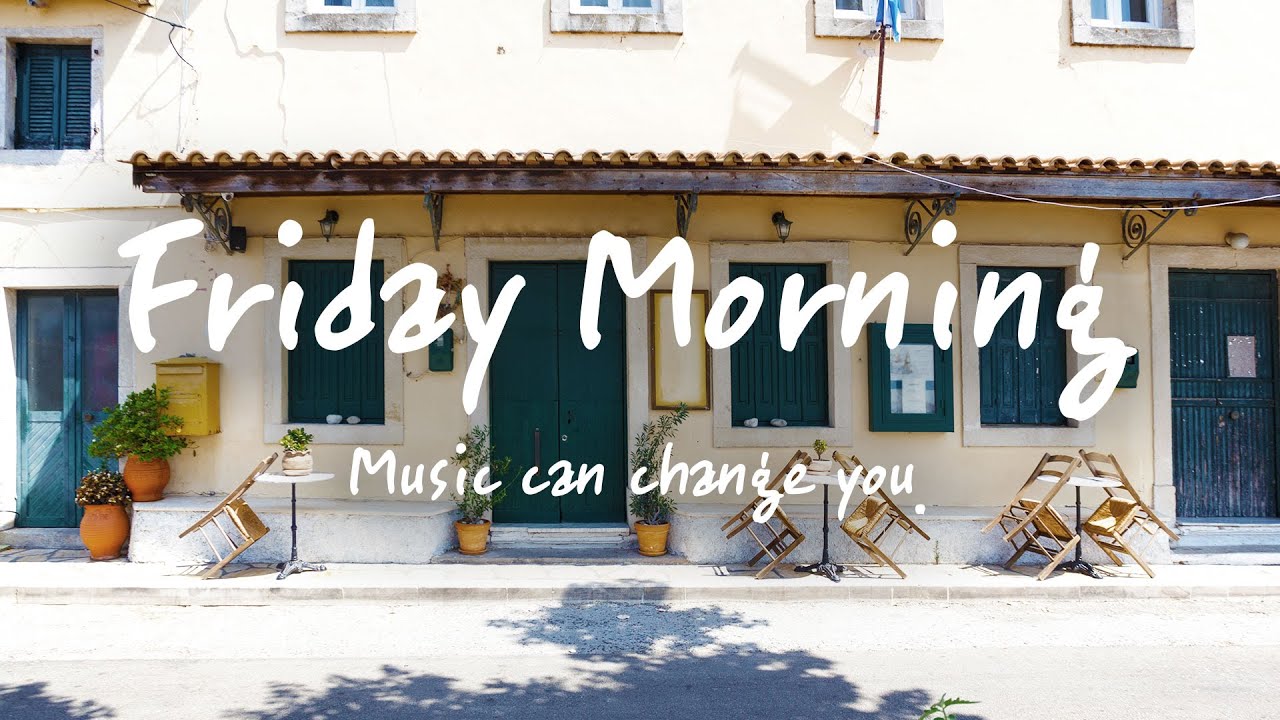 Friday Morning👍Chill Mood Lofi Songs👍Start your morning with good mood ...