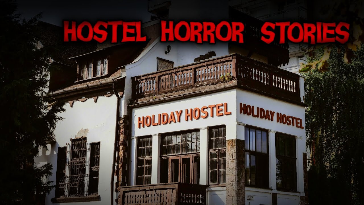 3 Disturbing TRUE Scary Hostel Stories - YouTube