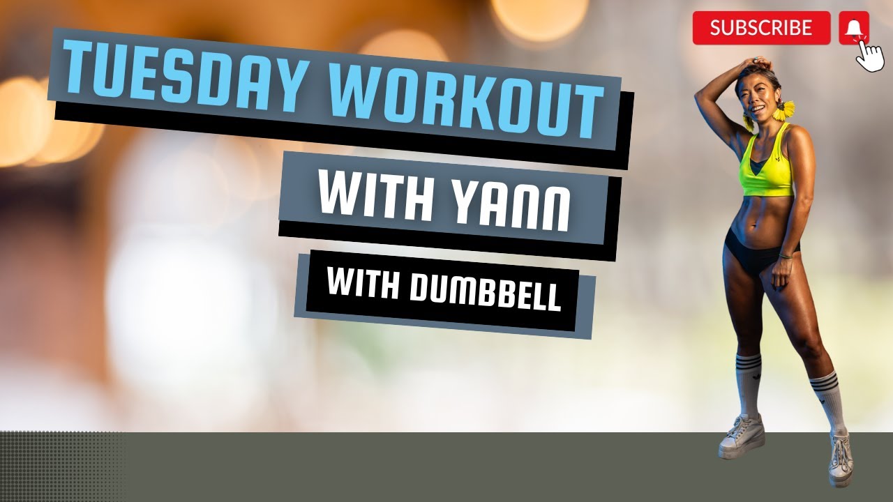 TUESDAY WORKOUT WITH YANN ( 45MINS WORKOUT WITH DUMBBELLS) - YouTube
