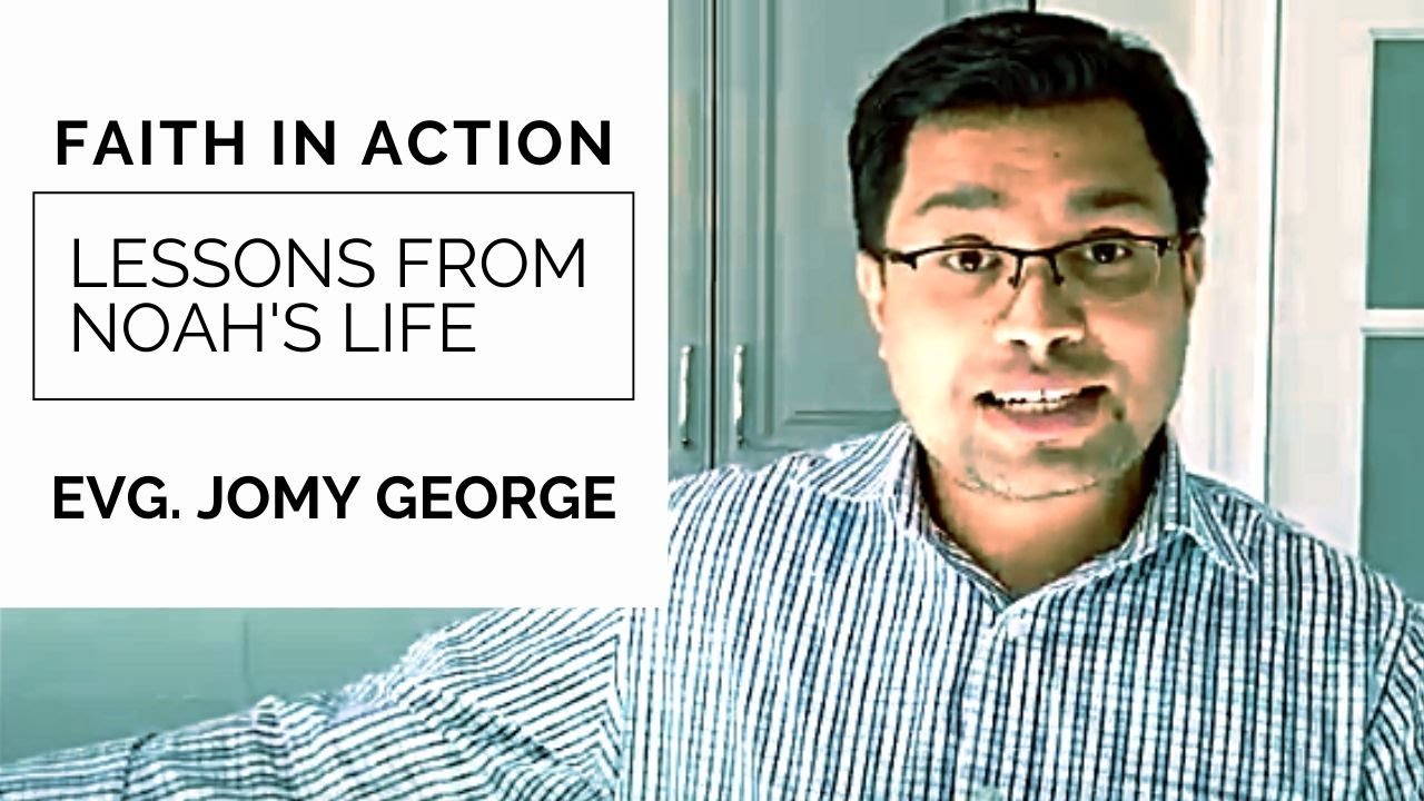 Lessons from Noah's Life | Sermon | Evg. Jomy George - YouTube