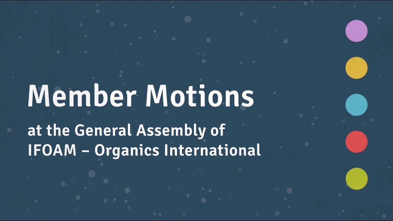 An Introduction to Member Motions at the General Assembly of IFOAM ...