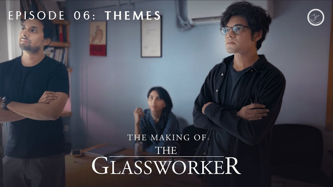 The Making of The Glassworker | Episode 06: Themes - YouTube