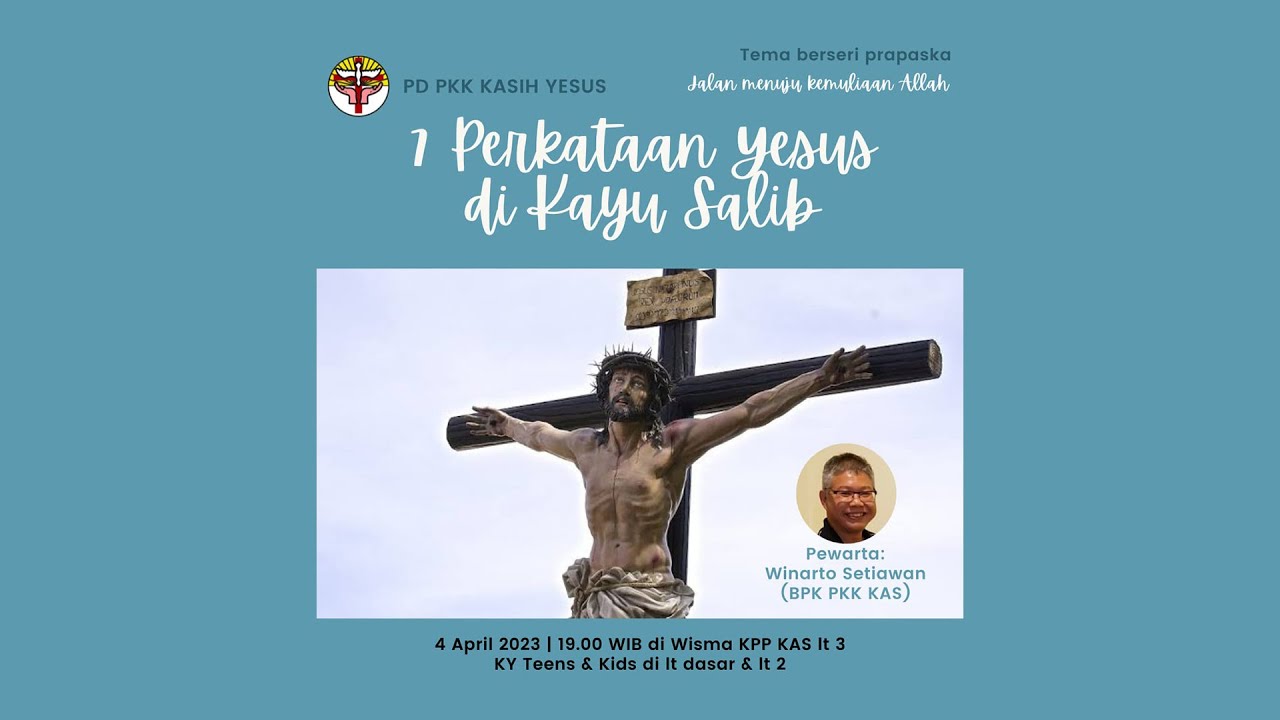 7 Perkataan Yesus di Kayu Salib - Winarto Setiawan(BPK PKK KAS) - YouTube
