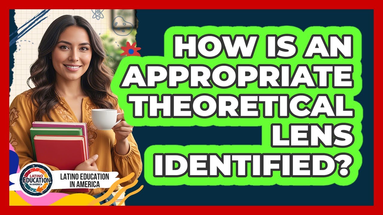 How Is An Appropriate Theoretical Lens Identified? - YouTube