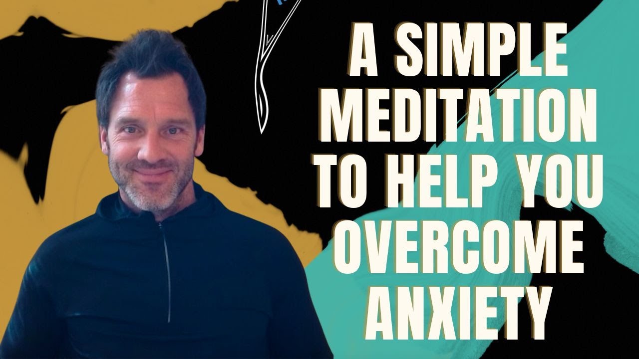 Combat Overwhelming Anxiety with a Simple Meditation - YouTube