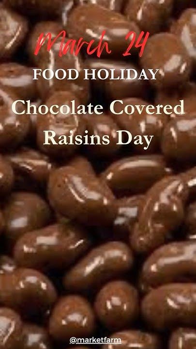 Chocolate Covered Raisins Day 🍫 March 24 #foodholiday #chocolate # ...