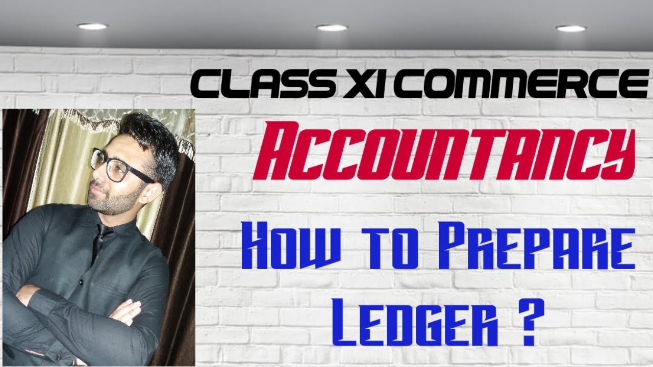Commerce || Class 11 || Accountancy || Ledger || How to Prepare Ledger ...