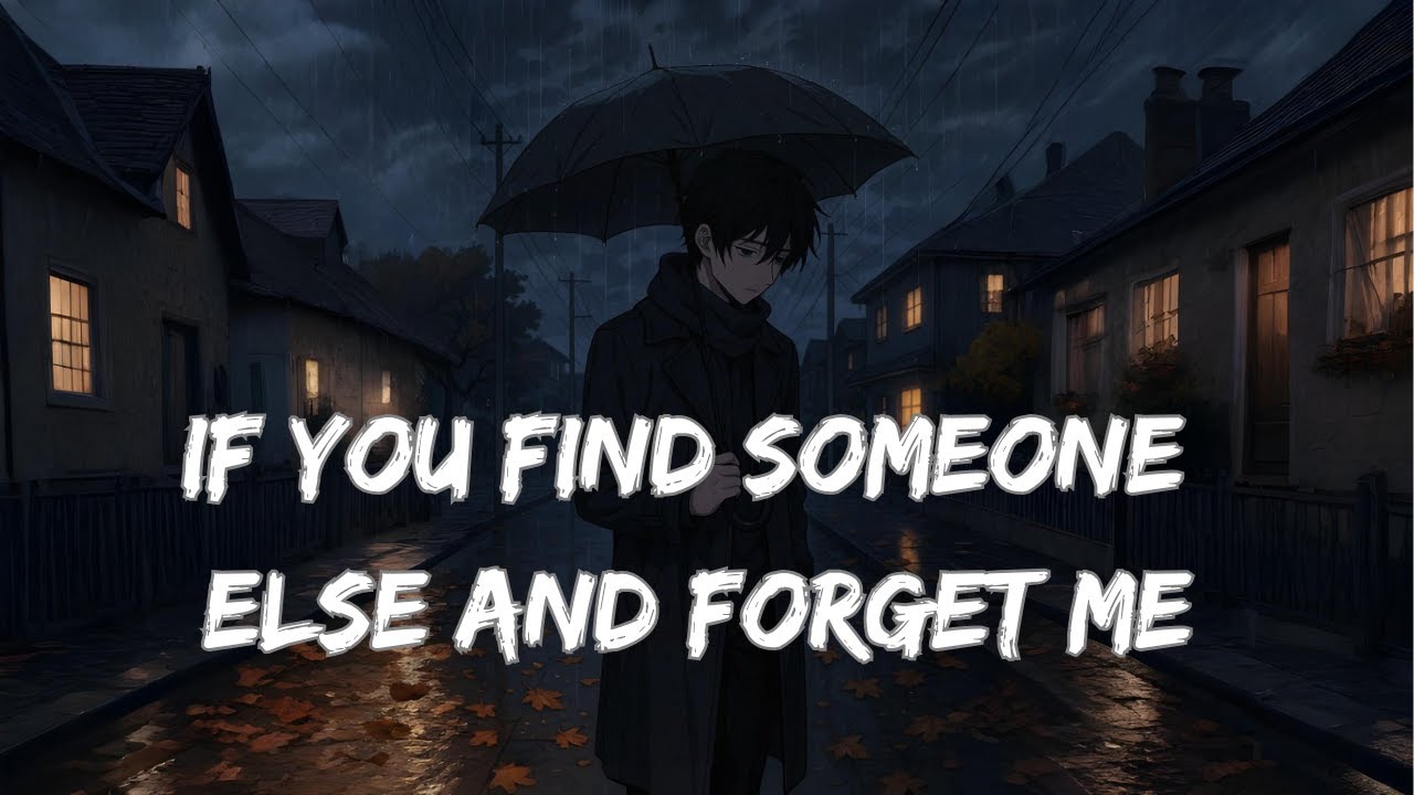 Nightcore - If You Find Someone Else and Forget Me (Official Lyric ...
