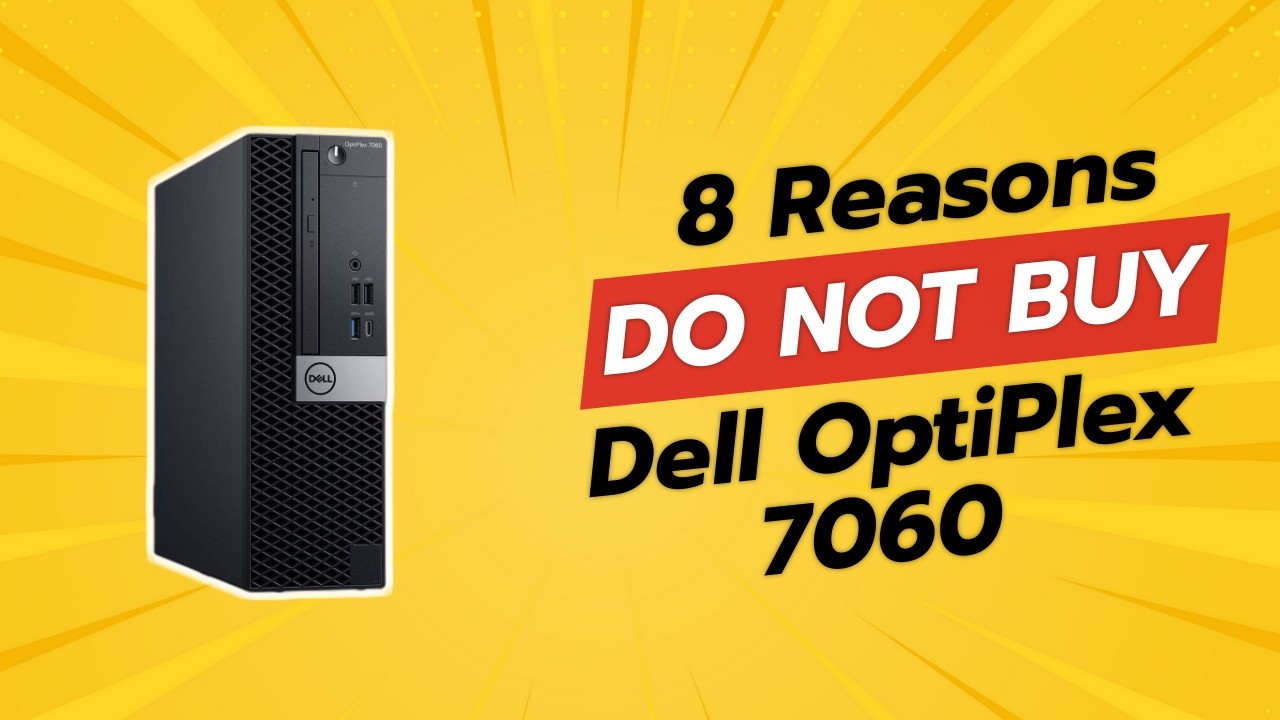 DON'T BUY Dell OptiPlex 7060 BEFORE WATCHING THIS VIDEO! 😱 (8 Reasons)
