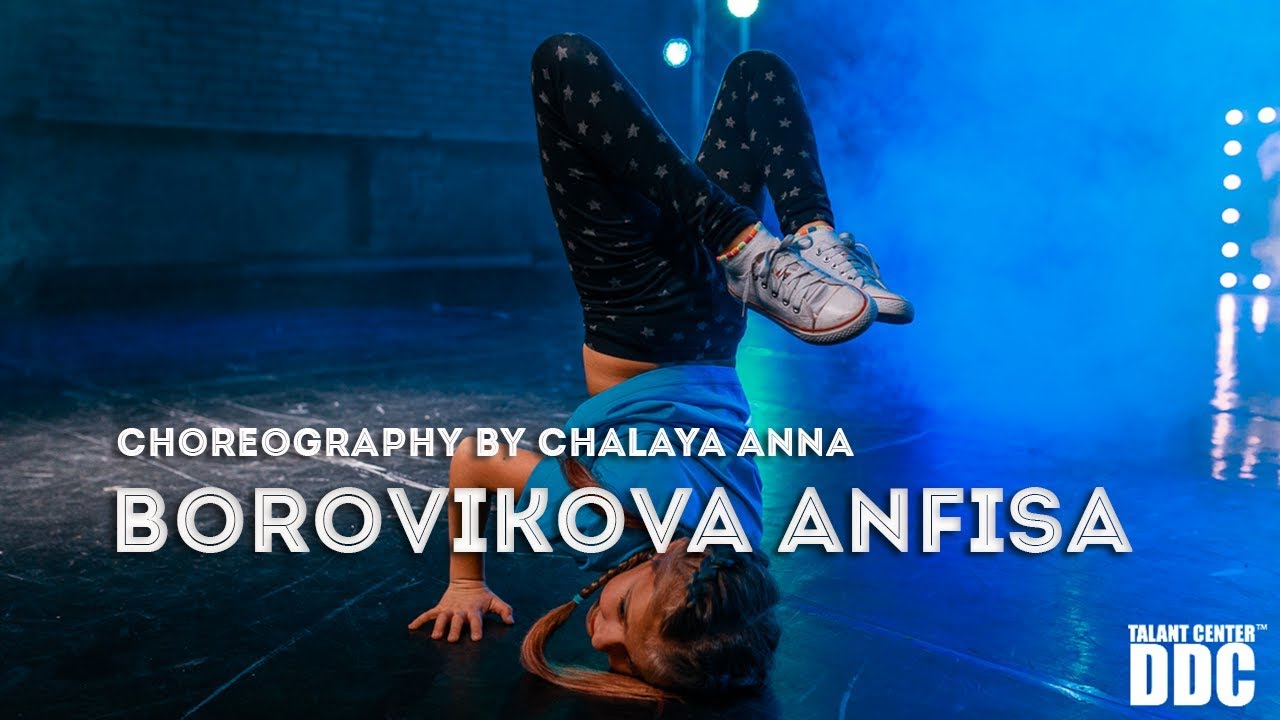 BOROVIKOVA ANFISA choreography by ANNA CHALAYA | Talent Center DDC ...