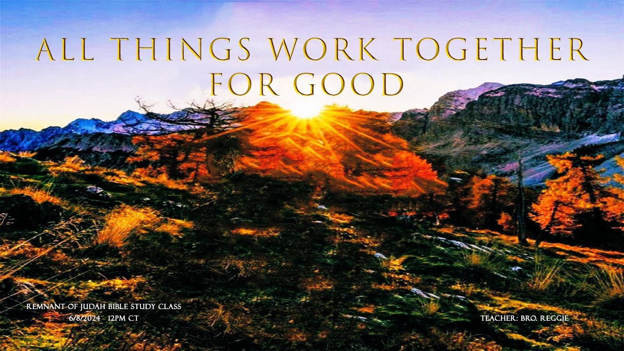 All Things Work Together for Good - YouTube