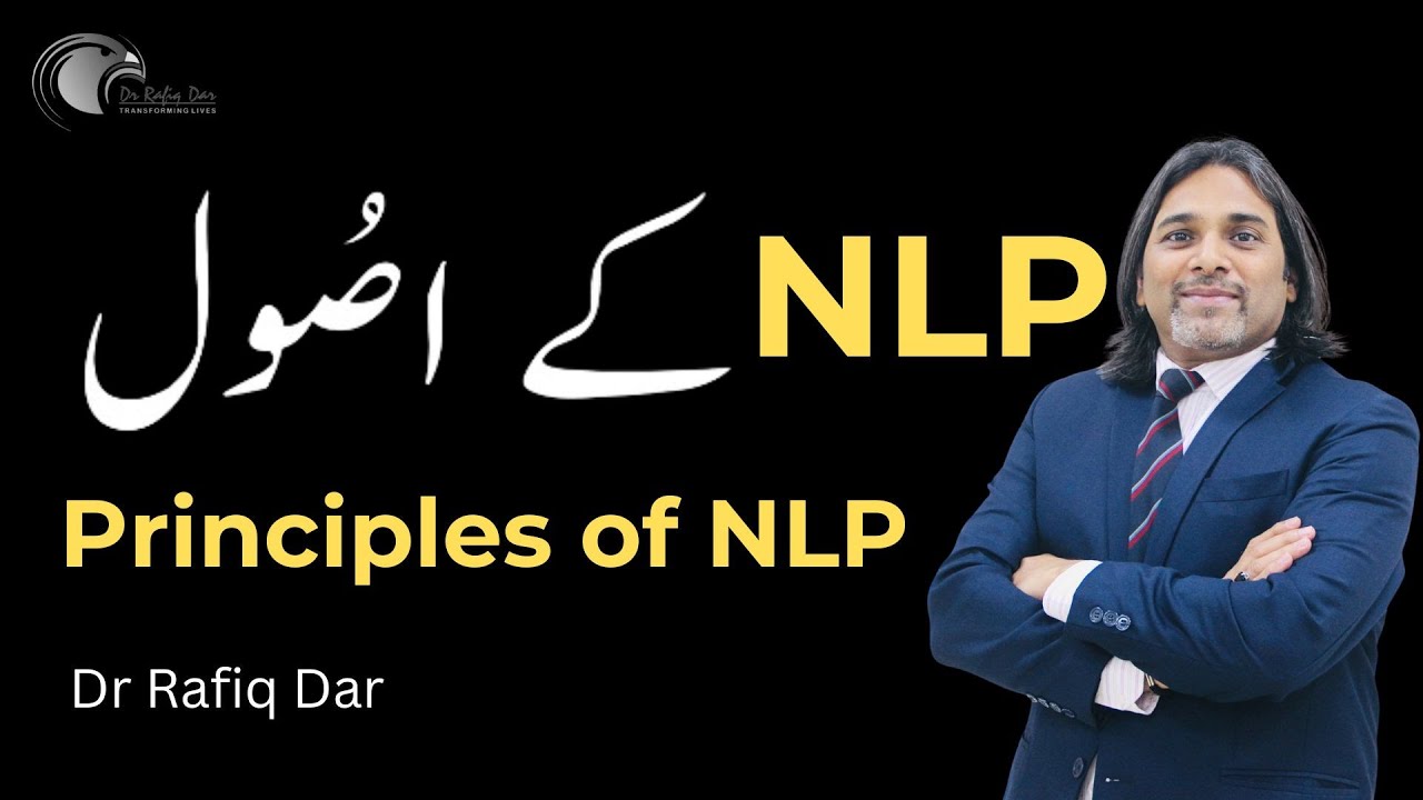 PRINCIPLES OF NLP (Neuro-Linguistic Programming) | Dr Rafiq Dar - YouTube