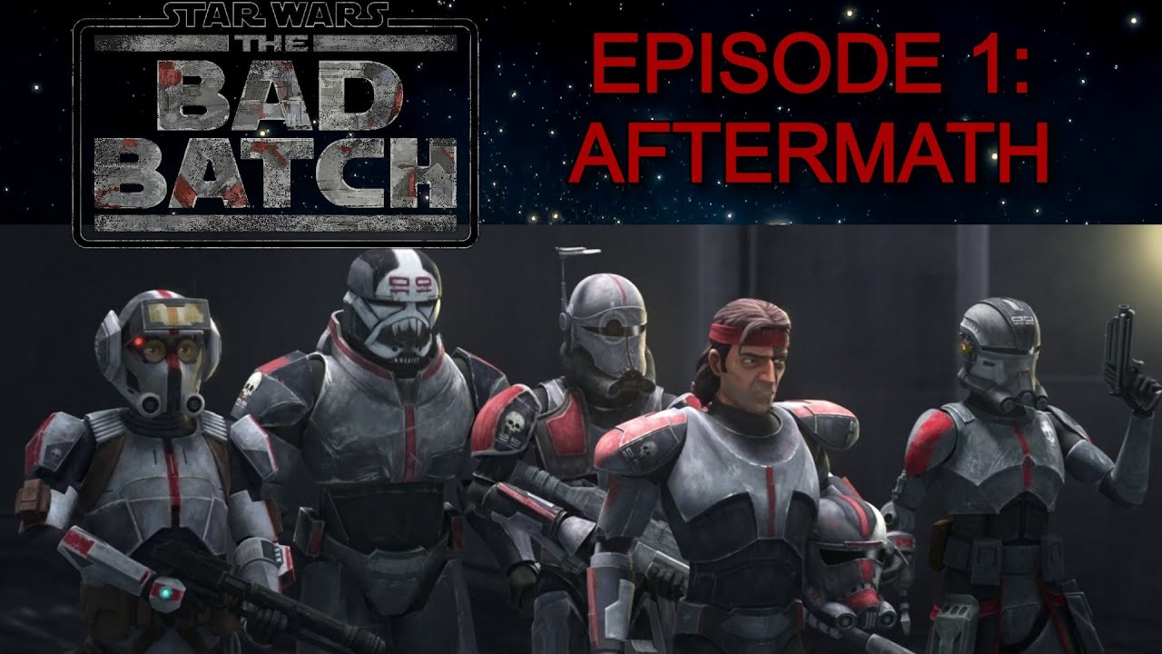 Star Wars: The Bad Batch Episode 1 - "AFTERMATH" - Series Premiere ...