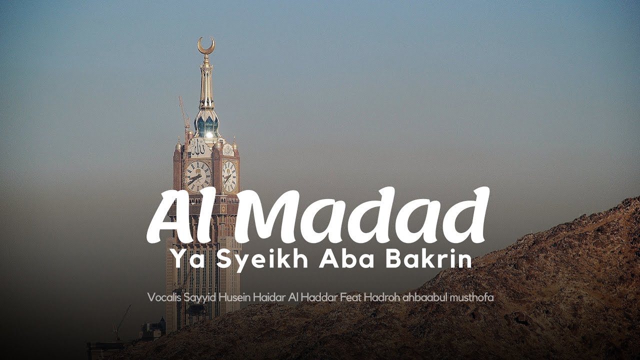 Lirik - Al Madad Ya Syeikh Aba Bakrin - Sy Haidar Al Haddar (ahbaabul ...