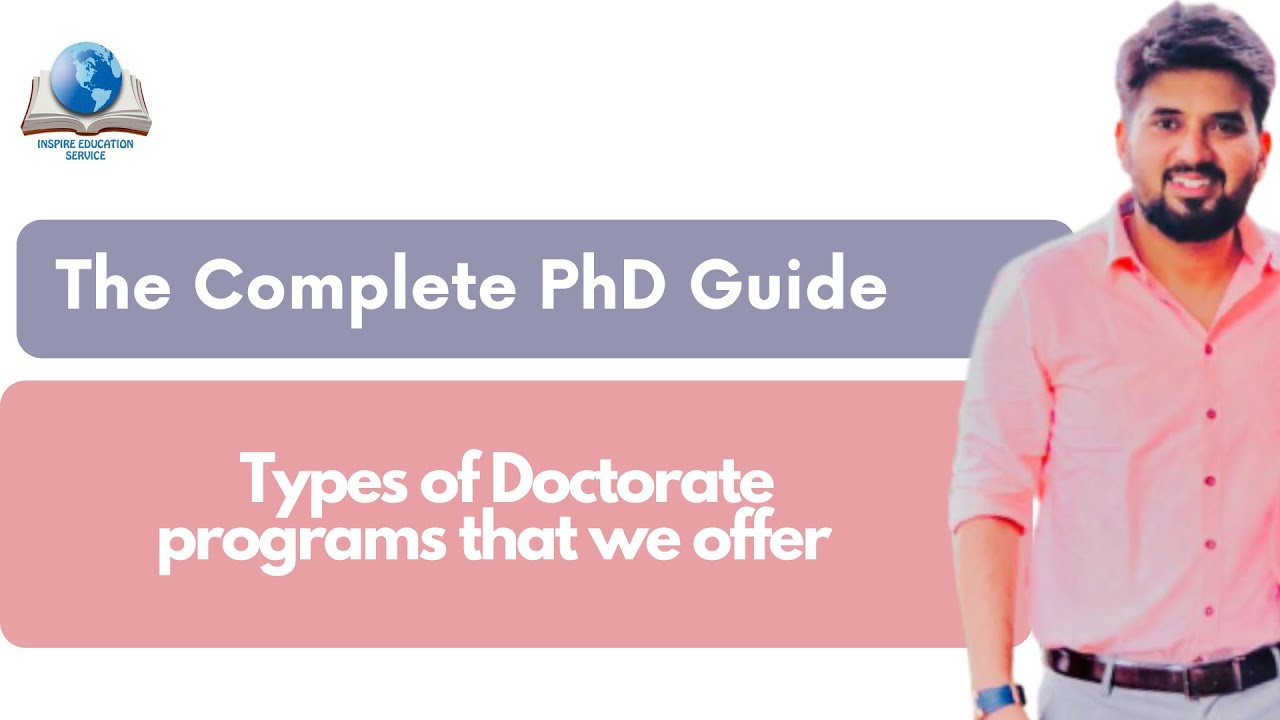 The Complete PhD Guide Part 12"Types Of Doctorate Programs That We ...