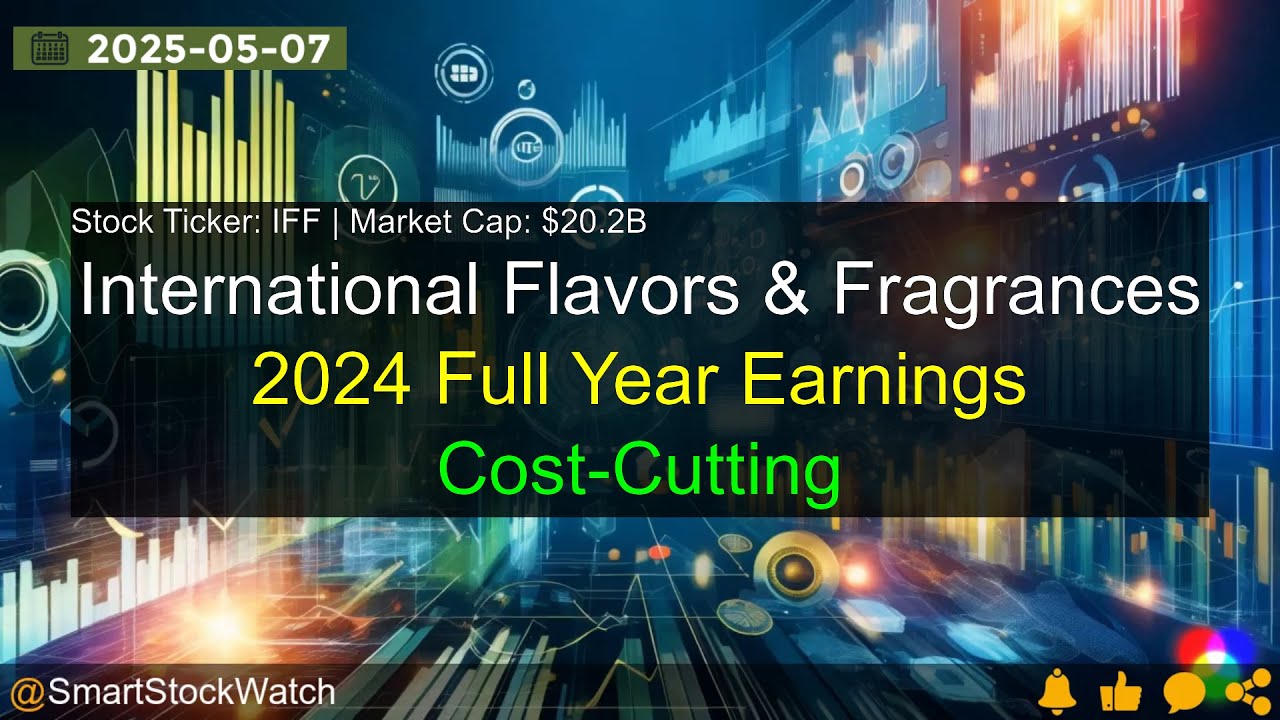 International Flavors & Fragrances (IFF|$20.2B) - 2024 Full Year ...