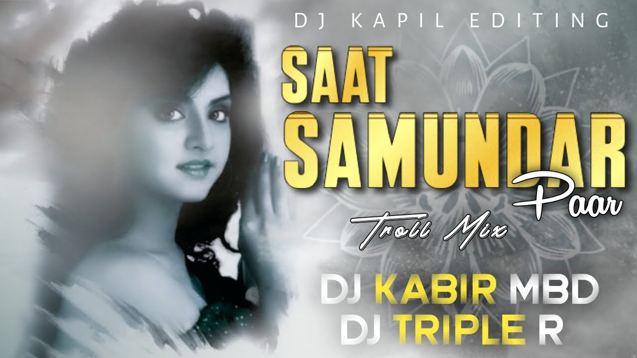 Saath Samanuder Par | Troll Mix | Ye Kar Kai Dikhao Remix DJ Triple R ...