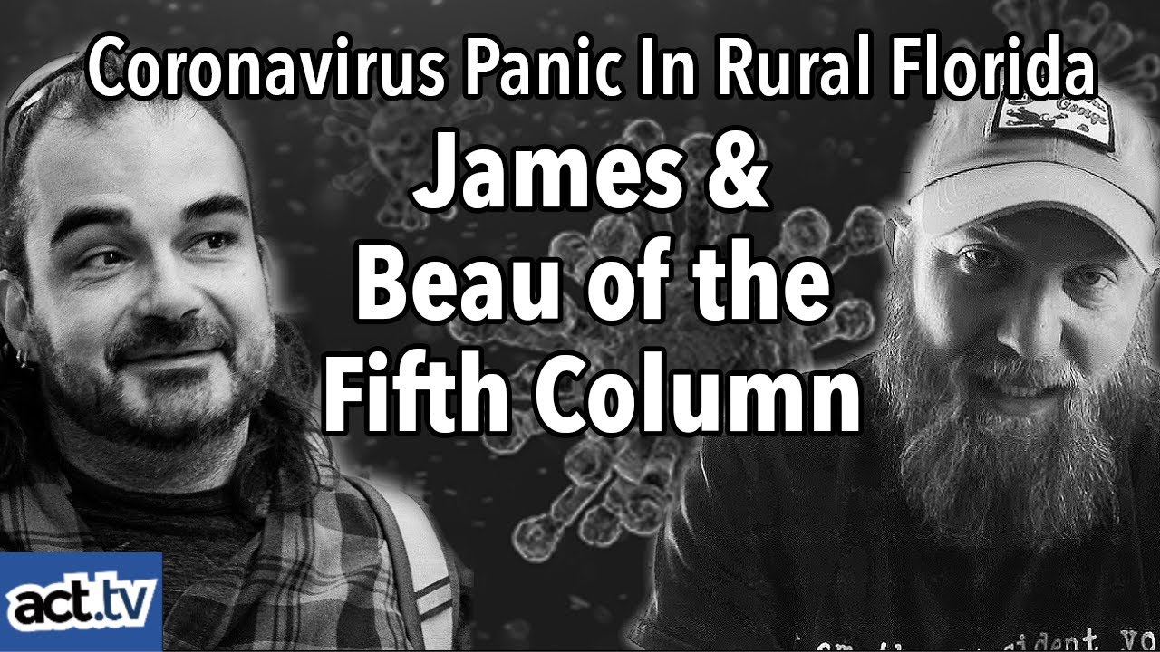 James & Beau of the Fifth Column: Coronavirus Panic In Rural Florida ...