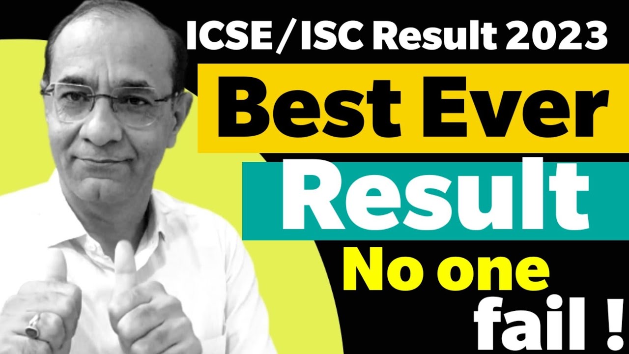ICSE/ISC Result 2023|ICSE/ISC Result Best Ever|ICSE/ISC Correction ...