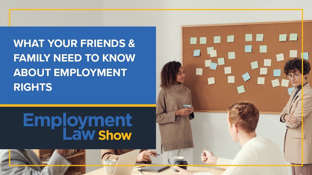 What your friends and family need to know about employment rights ...
